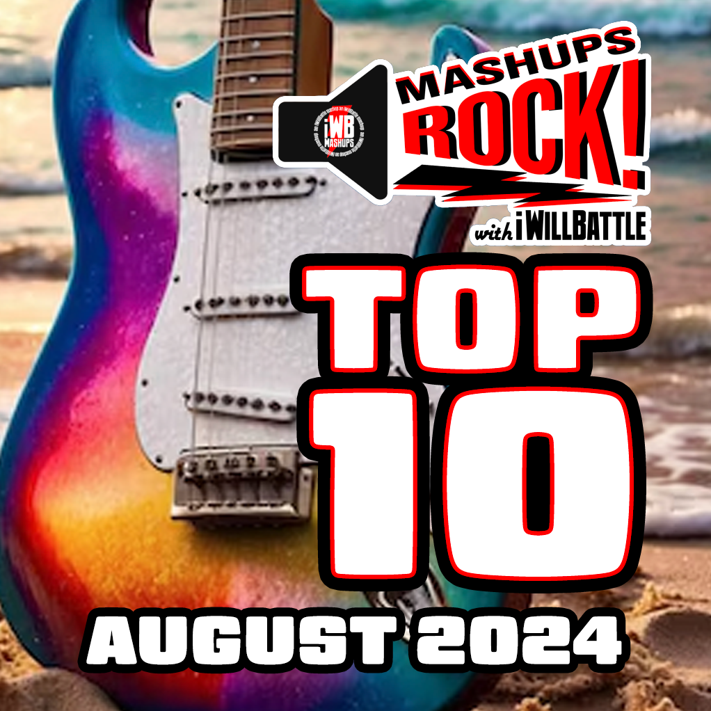 Mashups Rock Top 10 – August 2024 – iWillBattle Mashups