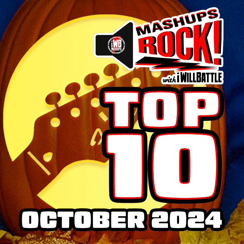 Mashups Rock Top 10 – October 2024 – iWillBattle Mashups